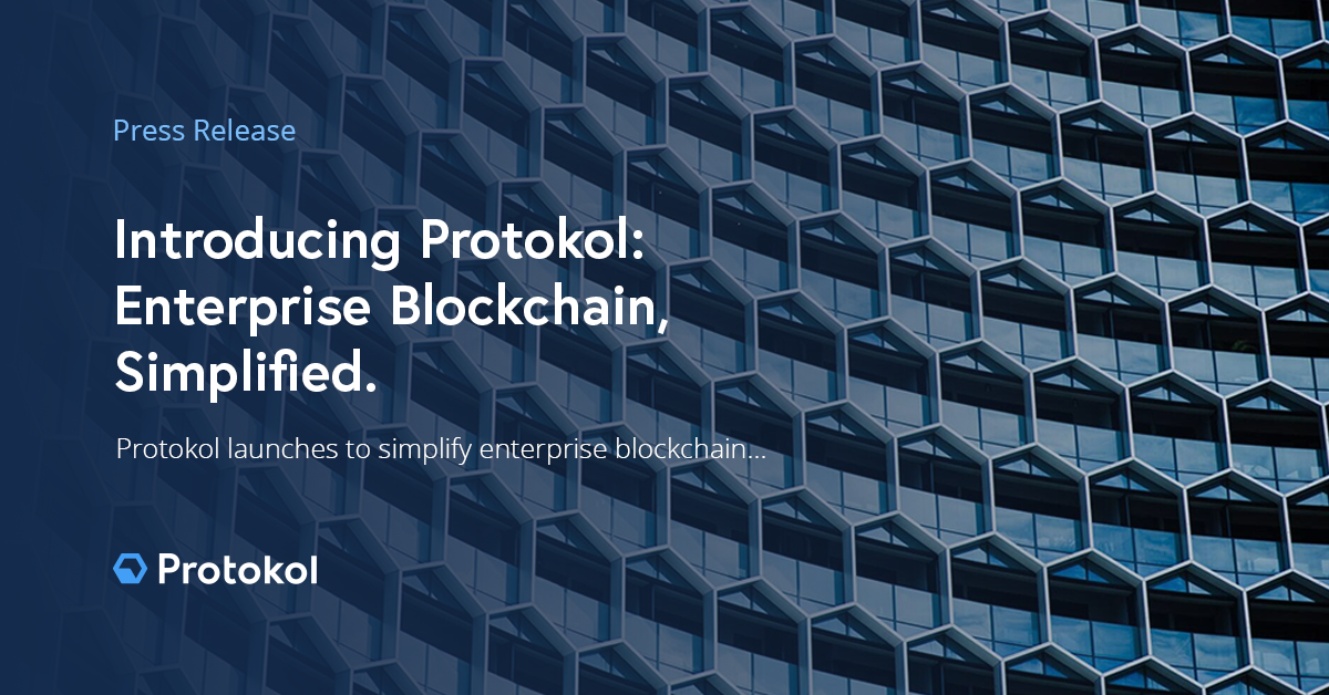 Protokol Launches to Simplify the Enterprise Blockchain Space