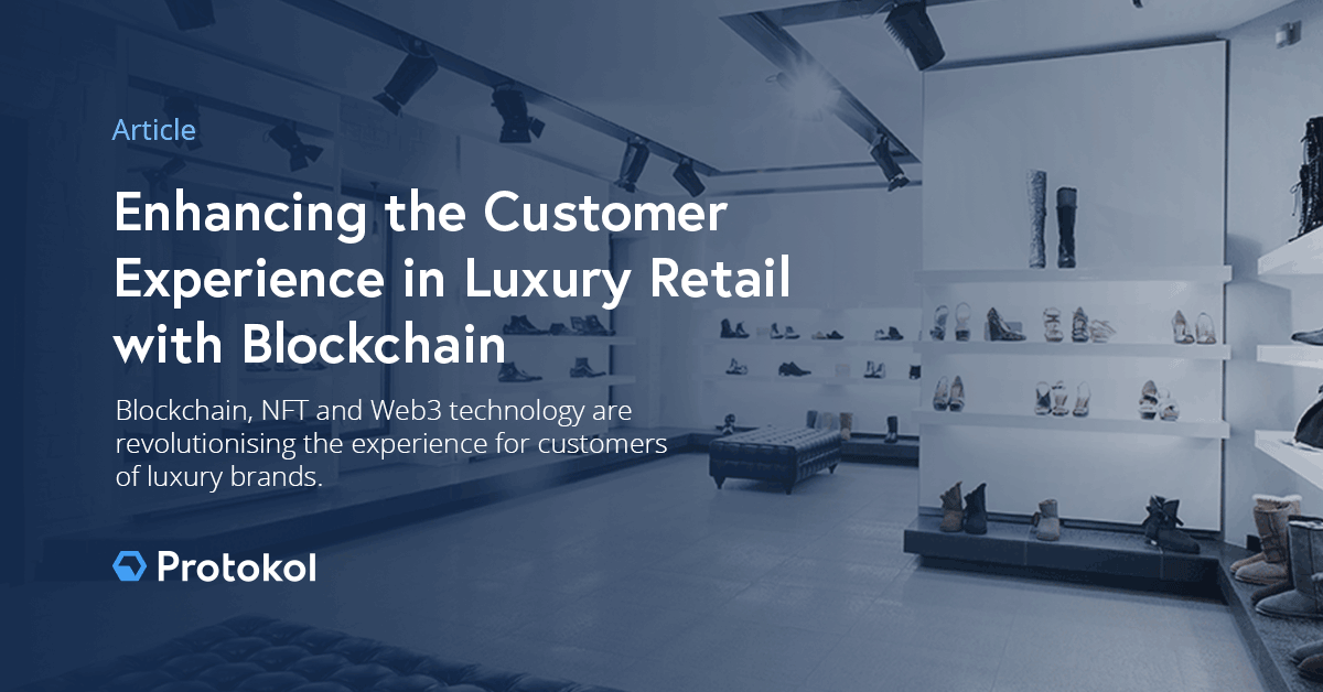 Enhancing the Customer Experience in Luxury Retail with Blockchain