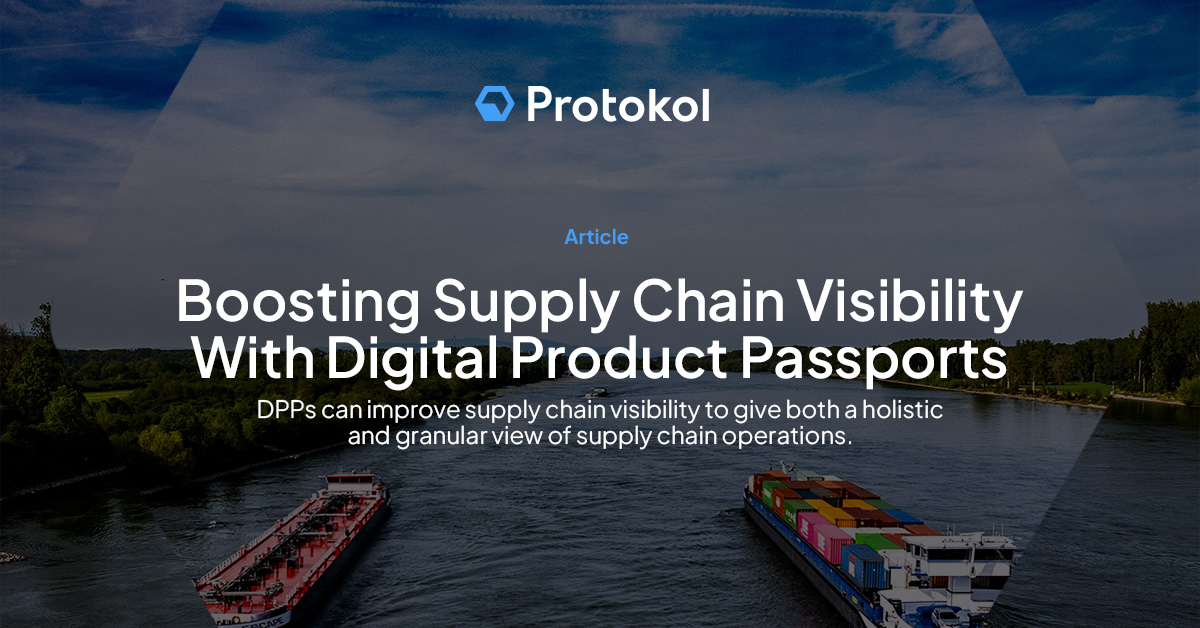 Boosting Supply Chain Visibility With Digital Product Passports - Protokol